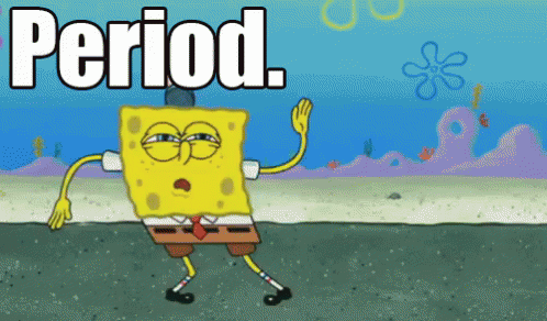 Period GIF - Spongebob Dance Periodpunctuation - Discover & Share GIFs