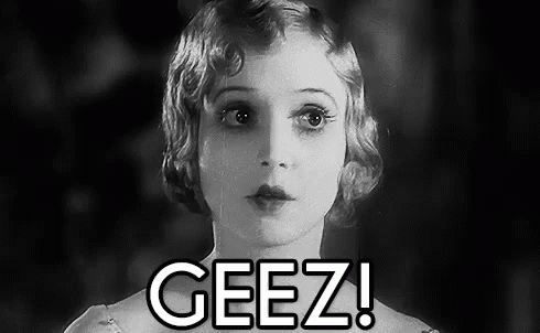 Geez! GIF - Geez Jeez GeeWhiz - Discover & Share GIFs
