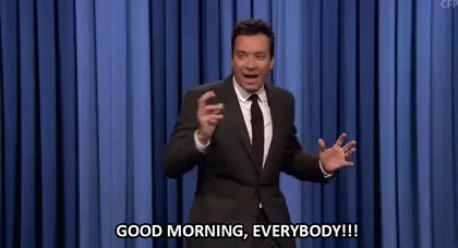 Good Morning, Everybody!!! GIF - Goodmorning Jimmyfallon GIFs | Say ...
