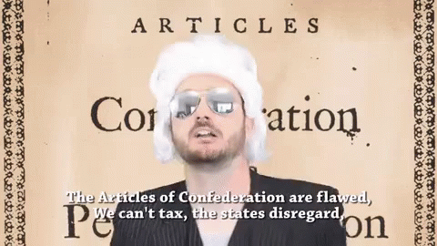The Articles Of Confederation Are Flawed GIF - History DrunkHIstory ...