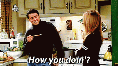 eh eh GIF - joey friends howyoudoin GIFs | Say more with Tenor