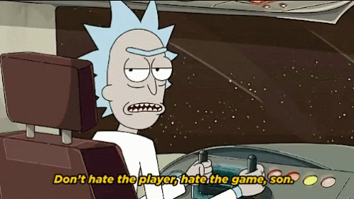 Don't Hate The Player, Hate The Game, Son. - Rick And Morty GIF - Player Playa YoureAPlayer ...