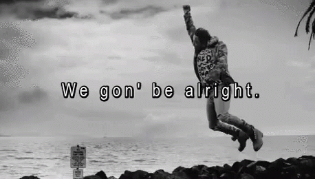Feeling Good GIF - WeGonBeAlright Alright KendrickLamar - Discover ...