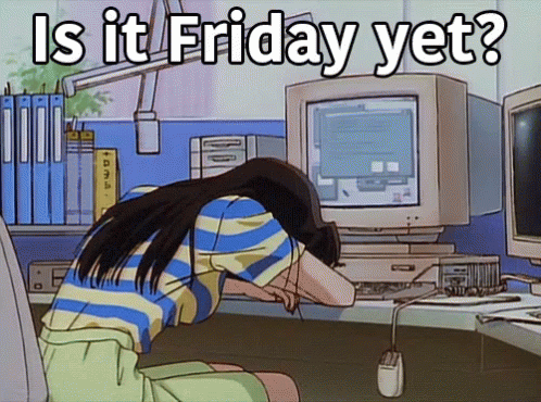Is It Friday Yet GIF - Computer GIFs | Say more with Tenor