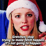 Meangirls Stop GIF - Meangirls Stop Fetch GIFs | Say more with Tenor