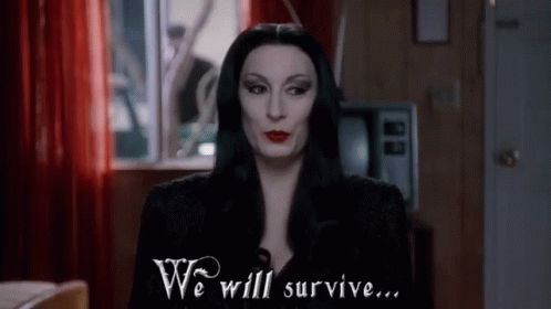 We WILL Survive - The Addams Family GIF - AddamsFamily MorticiaAddams ...