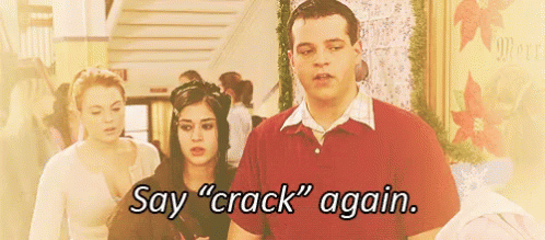 Say Crack Again - Crack GIF - Crack SayCrackAgain MeanGirls - Discover ...